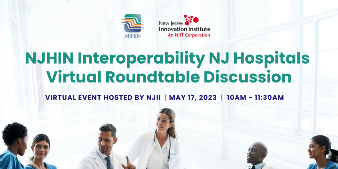 NJHIN Interoperability NJ Hospitals Roundtable Discussion - NJII